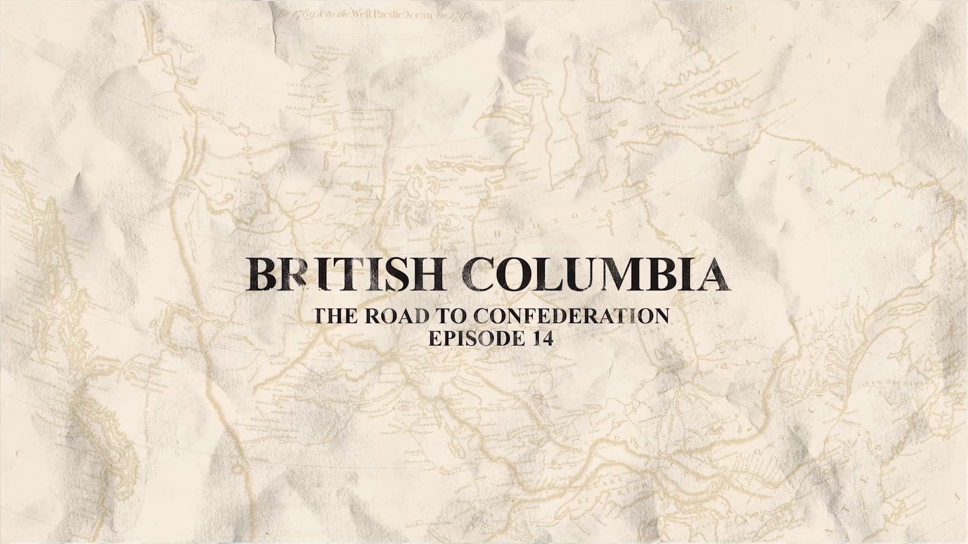 Video Series BC - Confederation - Canada History Society