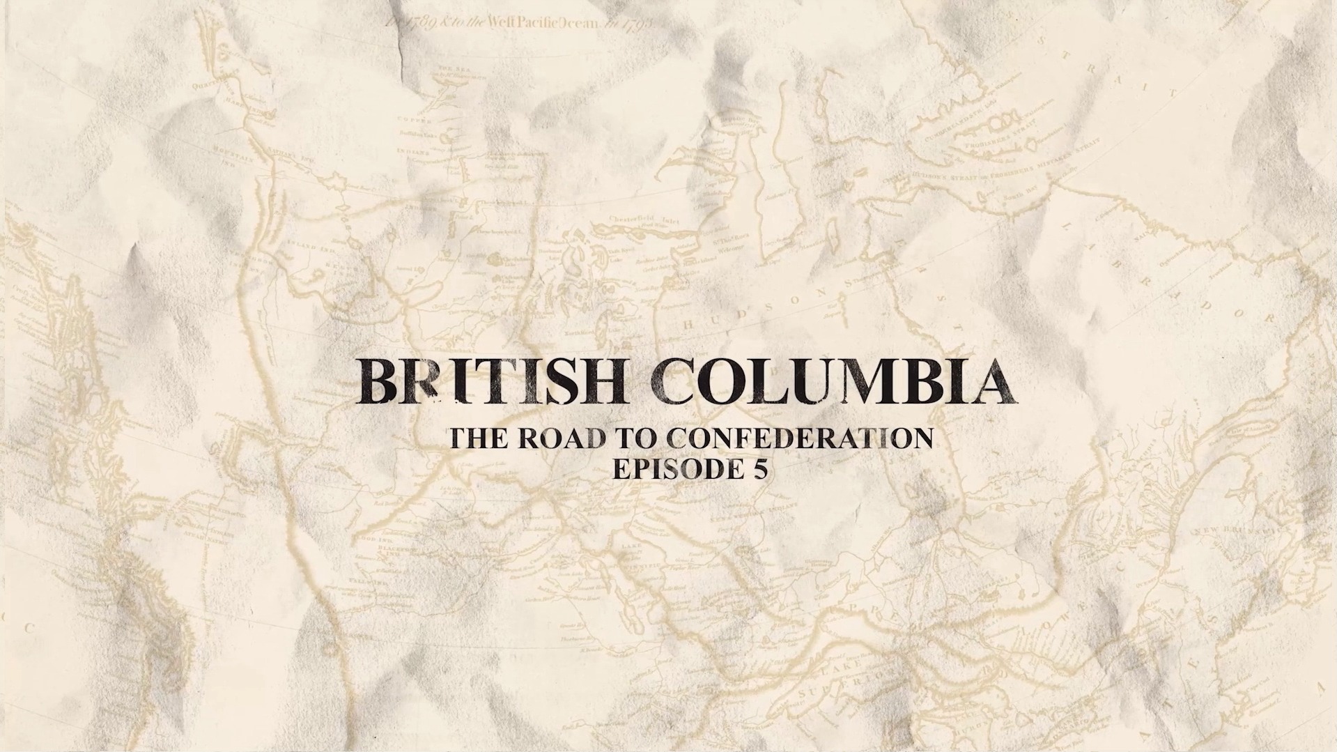 Video Series BC - Confederation - Canada History Society